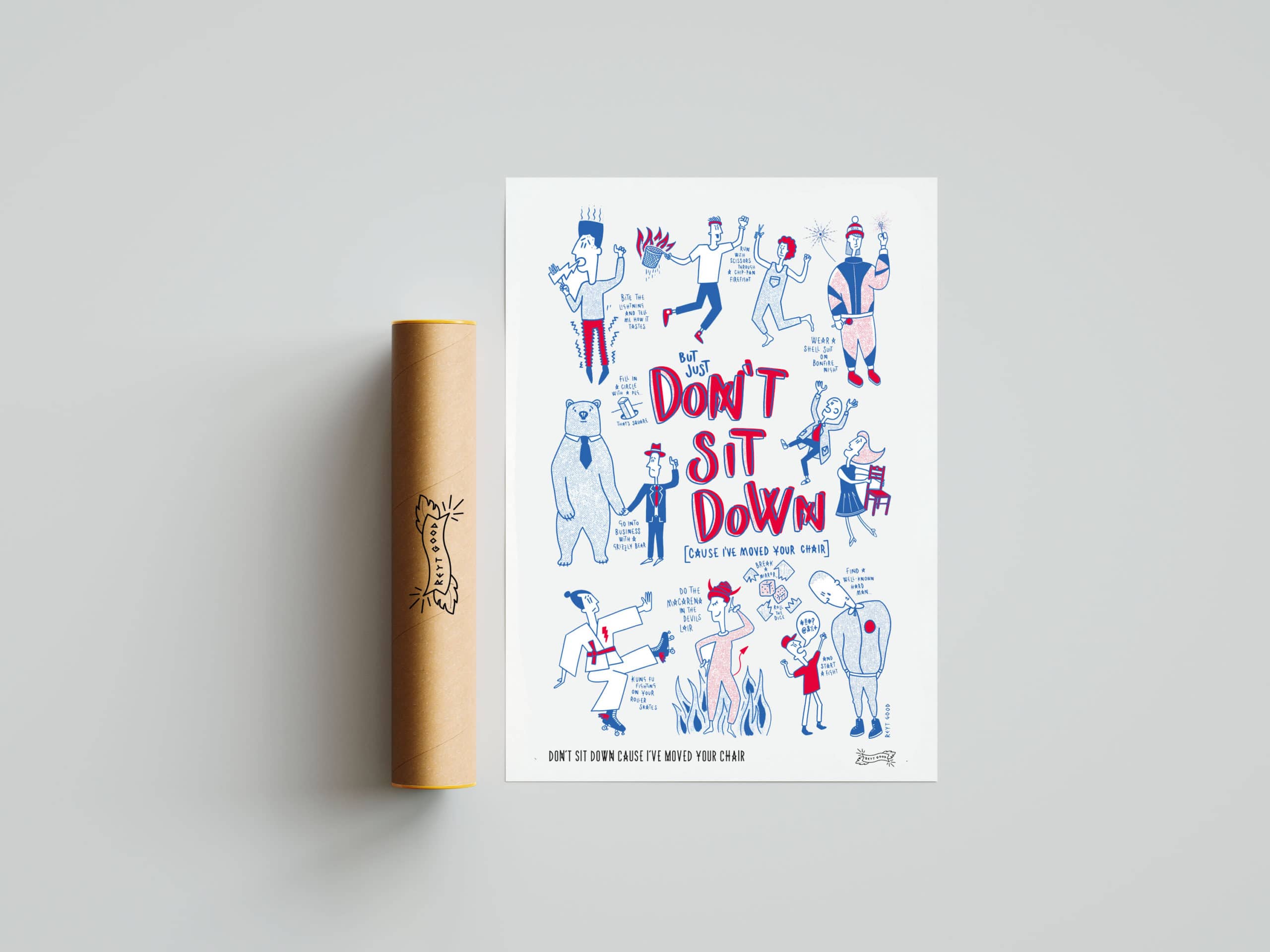 Reyt Good Illustration - 'Don't Sit Down 'Cause I Moved Your Chair' Poster