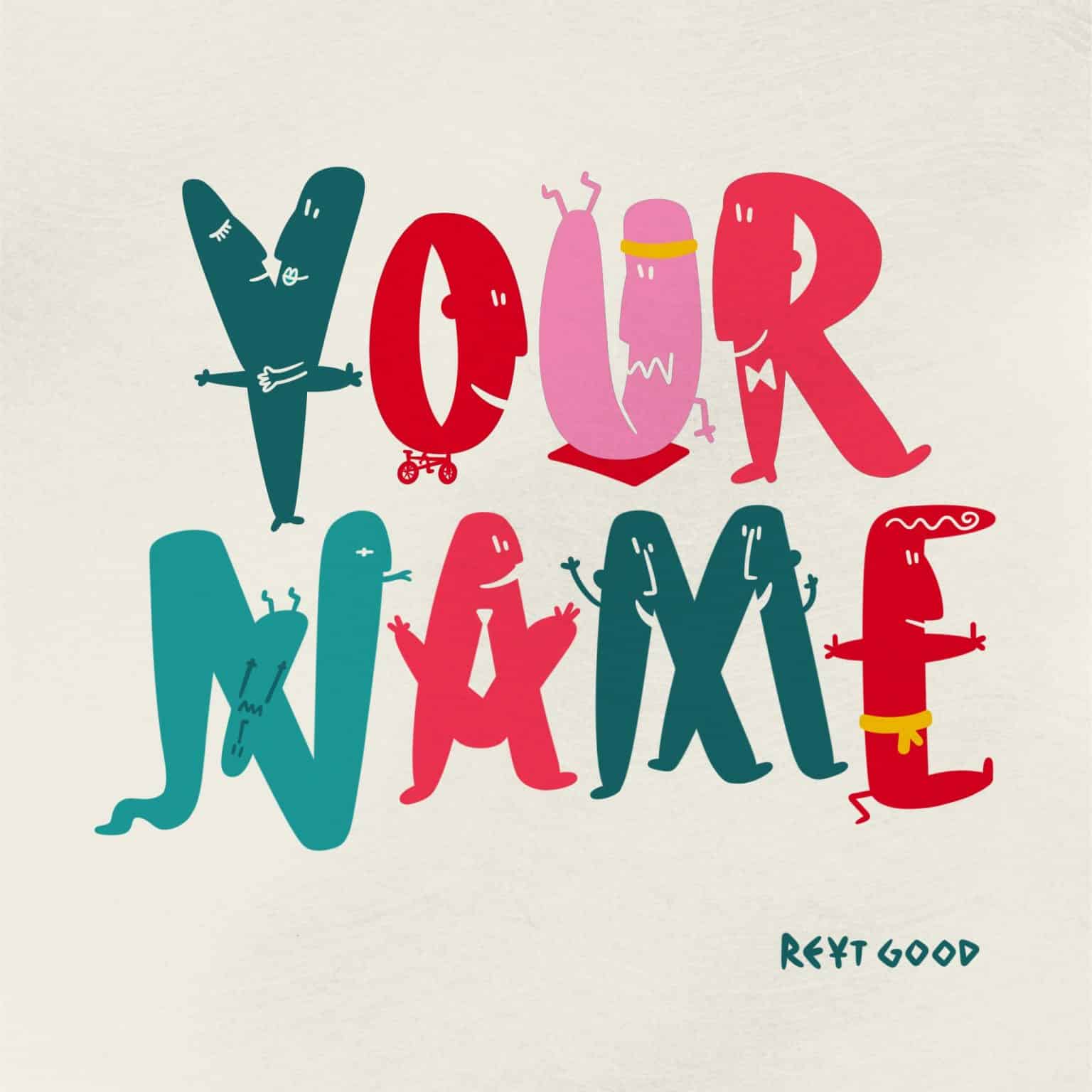 Reyt Good Illustration - Your name in Reyt Good letter family