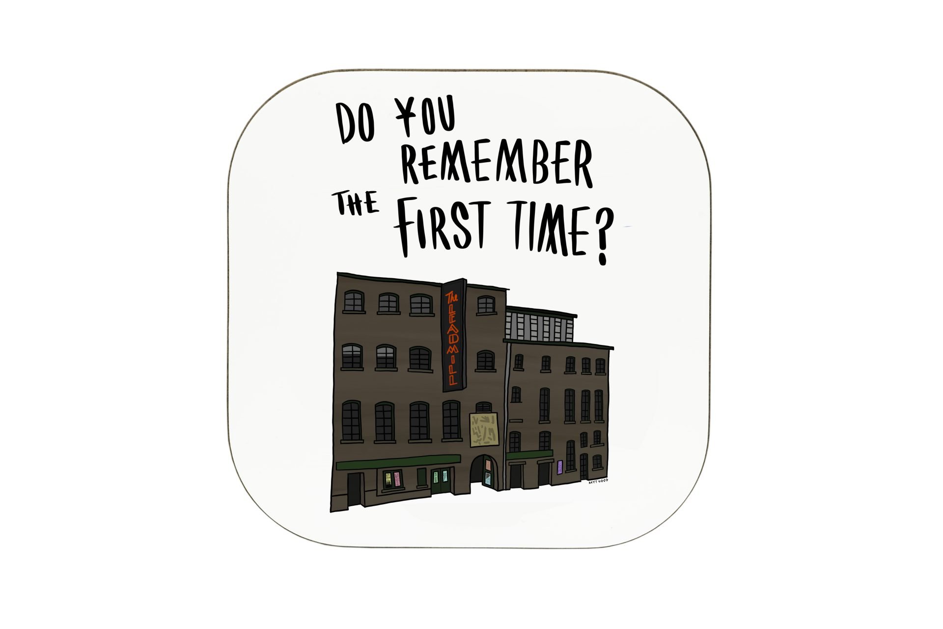 Reyt Good Illustration - Leadmill, do you remember the first time Coaster